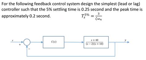 Solved For The Following Feedback Control System Design The