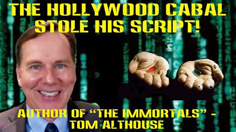 The Hollywood Cabal Stole His Script W Author Of The Immortals Tom Althouse Ep 3