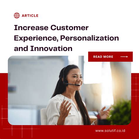 Increase Customer Experience Personalization And Innovation