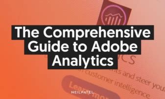 The Comprehensive Guide To Adobe Analytics