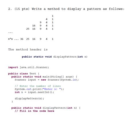 Solved 2 15 Pts Write A Method To Display A Pattern As
