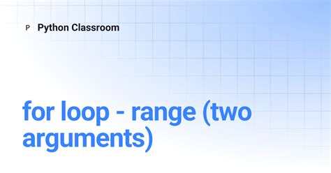 For Loop Range Two Arguments Python Classroom