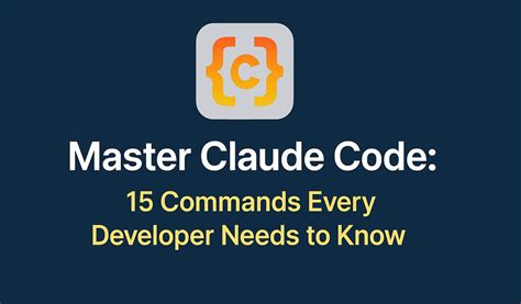 Master Claude Code 15 Commands Every Developer Needs To Know