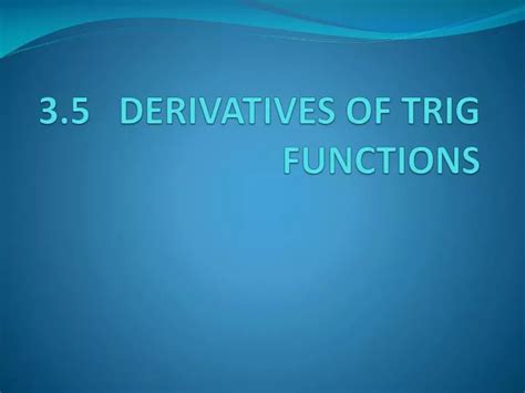 PPT DERIVATIVES OF TRIG FUNCTIONS PowerPoint Presentation Free Download ID