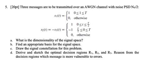 Solved 20pt Three Messages Are To Be Transmitted Over An Chegg