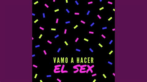 Vamo A Hacer El Sex YouTube Music