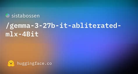 Sistabossen Gemma 3 27b It Abliterated Mlx 4Bit Hugging Face