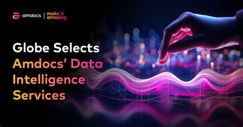 Amdocs On Linkedin Globe Selects Amdocs Data Intelligence Services To