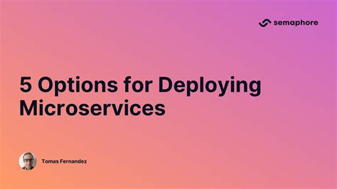 5 Ways To Deploy Microservices