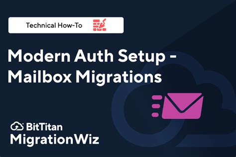 Modern Authentication Setup Mailbox Migration Video Bittitan