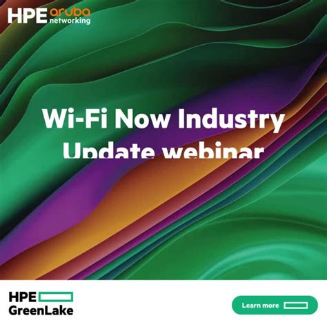 Hpe Aruba Networking On Linkedin Wi Fi Now Industry Update Webinar