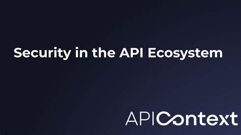 Security In The Api Ecosystem