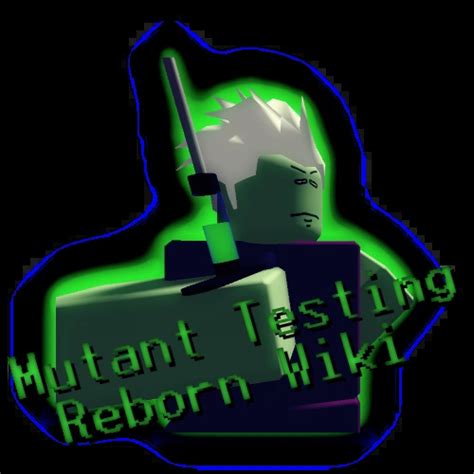 Mutant Testing Reborn Wiki Fandom