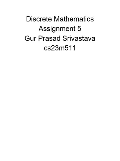 Cs23m511 Gur Prasad Srivastava Discrete Mathematics Assignment 5 Pdf Mathematics Logic