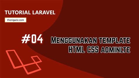 Tutorial Laravel 4 Menggunakan Template Html Css Adminlte Di Laravel Youtube