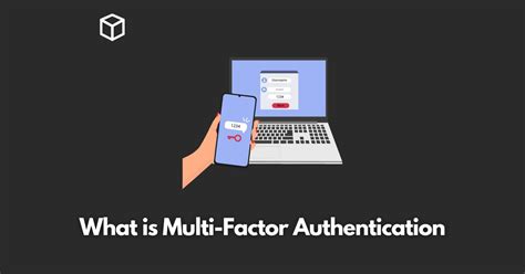 What Is Multi Factor Authentication Mfa And Why Is It Important Programming Cube