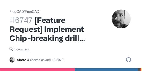 Feature Request Implement Chip Breaking Drill Cycle G73 · Issue 6747 · Freecadfreecad · Github