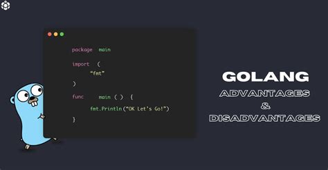 What Are The Advantages And Disadvantages Of Golang