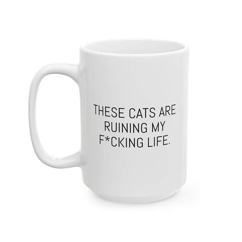 Cat Mug Cat Humor Cat Owner T Funny Cat Mug 11oz And 15oz Cat