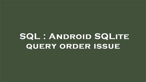 Sql Android Sqlite Query Order Issue Youtube