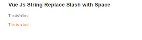Vue Js String Replace Slash With Space