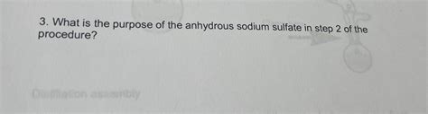 Solved What Is The Purpose Of The Anhydrous Sodium Sulfate Chegg Com