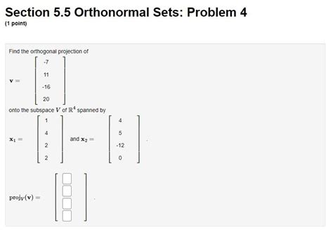 Solved Section Orthonormal Sets Problem Point Chegg Com