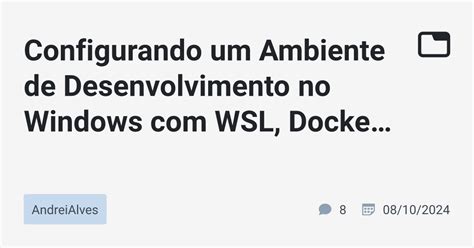 configurando um ambiente de desenvolvimento no windows com wsl docker node js vscode git e