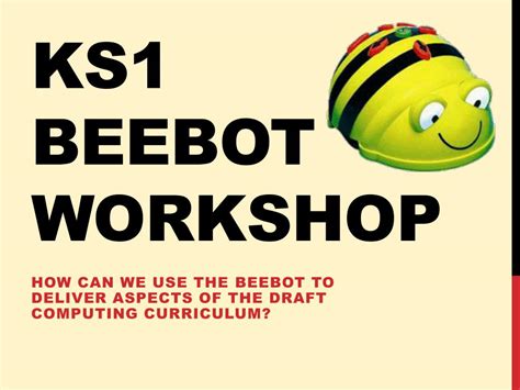 Ppt Ks1 Beebot Workshop Powerpoint Presentation Free Download Id 1577983