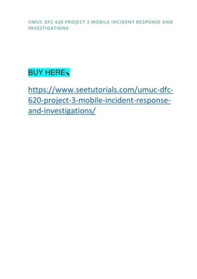umuc dfc 620 project 3 mobile incident response and investigations docx