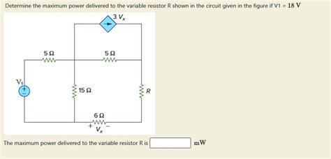Solved Determine The Maximum Power Delivered To The Variable Resistor