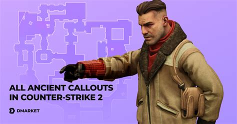 All Ancient Callouts In CS Advanced Guide DMarket Blog