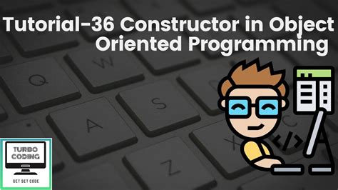 Python Tutorial 36 Constructor In Object Oriented Programming Python Playlist Turbo Coding