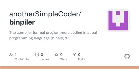 Github Anothersimplecoder Binpiler The Compiler For Real Programmers Coding In A Real