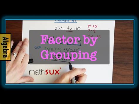 Factoring By Grouping A Step By Step Guide Schooltube