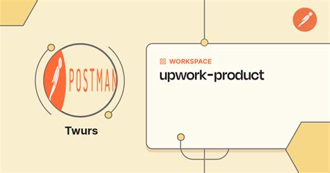 Upwork Product Postman Api Network