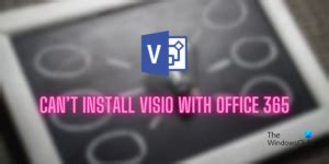 Can T Install Visio With Office Fix