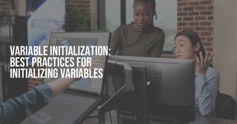 Variable Initialization Best Practices For Initializing Variables