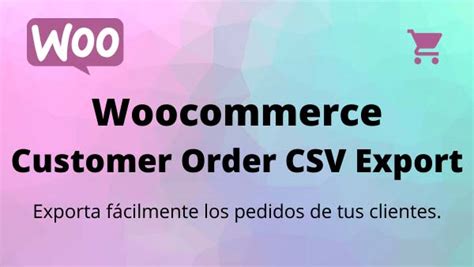 Woocommerce Customer Order Csv Export Gplninja