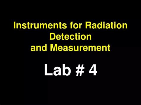Ppt Instruments For Radiation Detection And Measurement Powerpoint Presentation Id5523148
