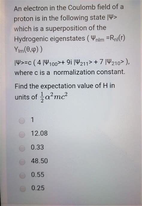 Solved An Electron In The Coulomb Field Of A Proton Is In