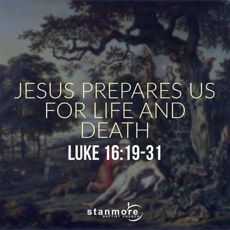 Jesus Prepares Us For Life And Death The Rich Man And Lazarus Luke16