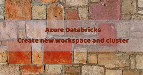 Azure Databricks Create New Workspace And Cluster Azure Player