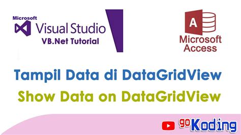 Tutorial Vbnet Menampilkan Data Dari Database Di Vbnet Datagridview Youtube