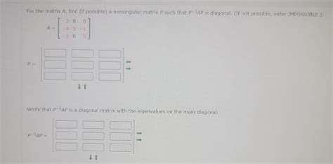 Solved For The Matrix A Find If Possible A Nonsingular Chegg Com