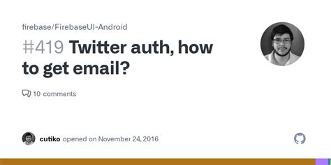 Twitter Auth How To Get Email · Issue 419 · Firebasefirebaseui Android · Github
