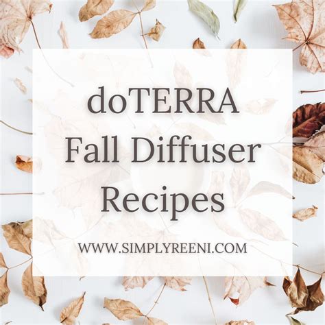 Doterra Fall Diffuser Recipes Simply Reeni