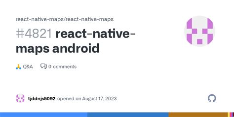 React Native Maps Android React Native Maps React Native Maps Discussion 4821 GitHub