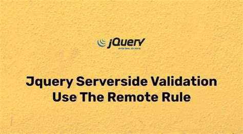 Jquery Serverside Validation Use The Remote Rule Code Wolfy