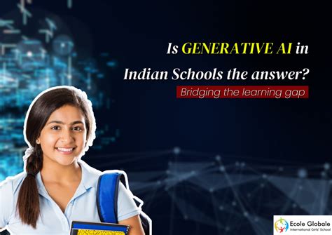 Is Generative AI In Indian Schools The Answer
